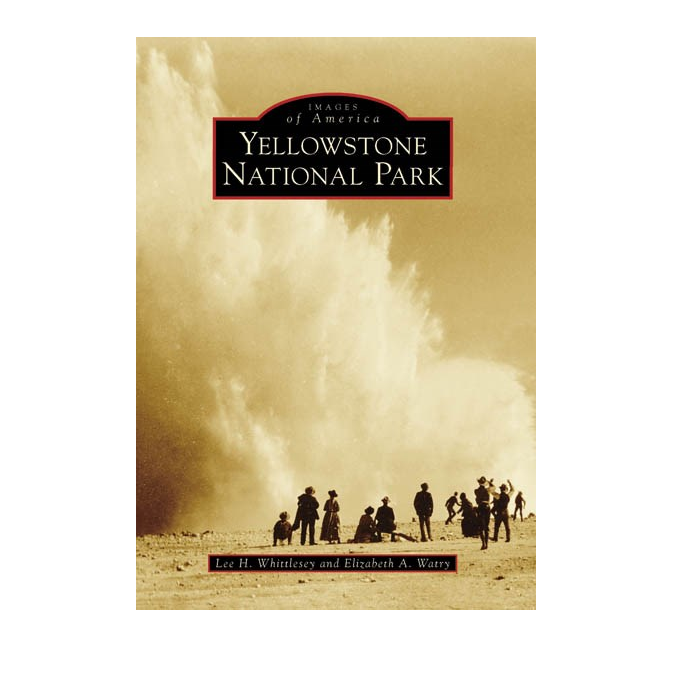 Book- Images of America: Yellowstone National Park | Yellowstone Forever