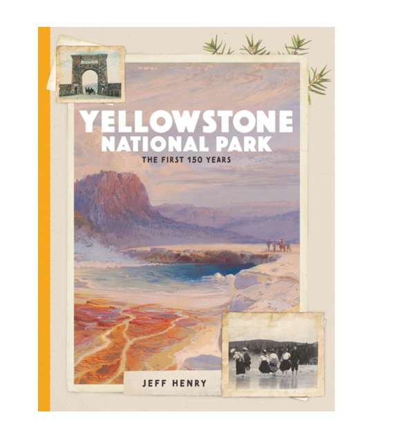 Book- YNP First 150 Years | Yellowstone Forever